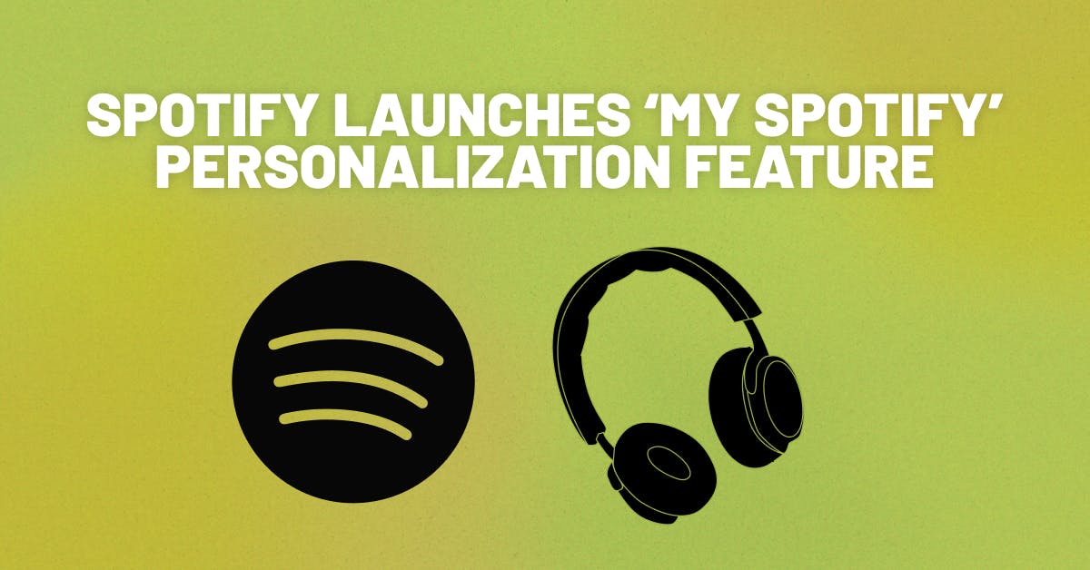 Spotify Launches ‘My Spotify’ Personalization Feature | iMusician